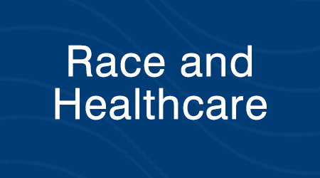 Race and Healthcare